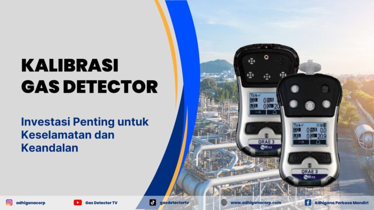 Kalibrasi Gas Detector Sebagai Investasi Penting untuk Keselamatan dan ...