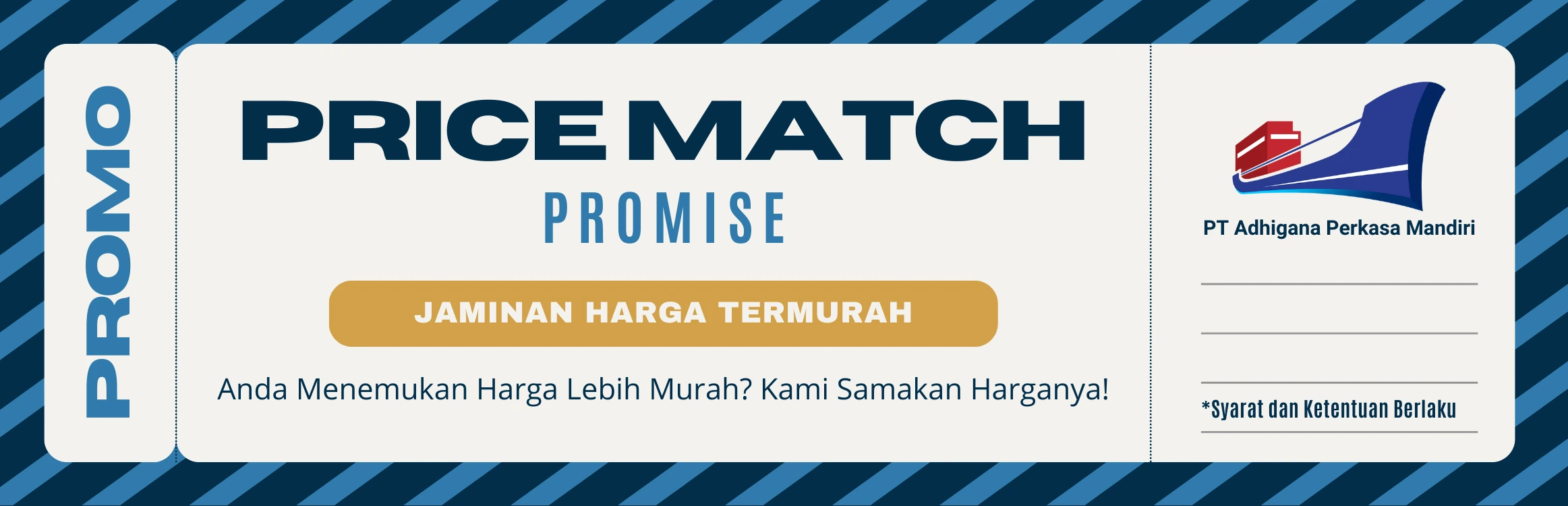 Price Match Promise : PT. ADHIGANA PERKASA MANDIRI